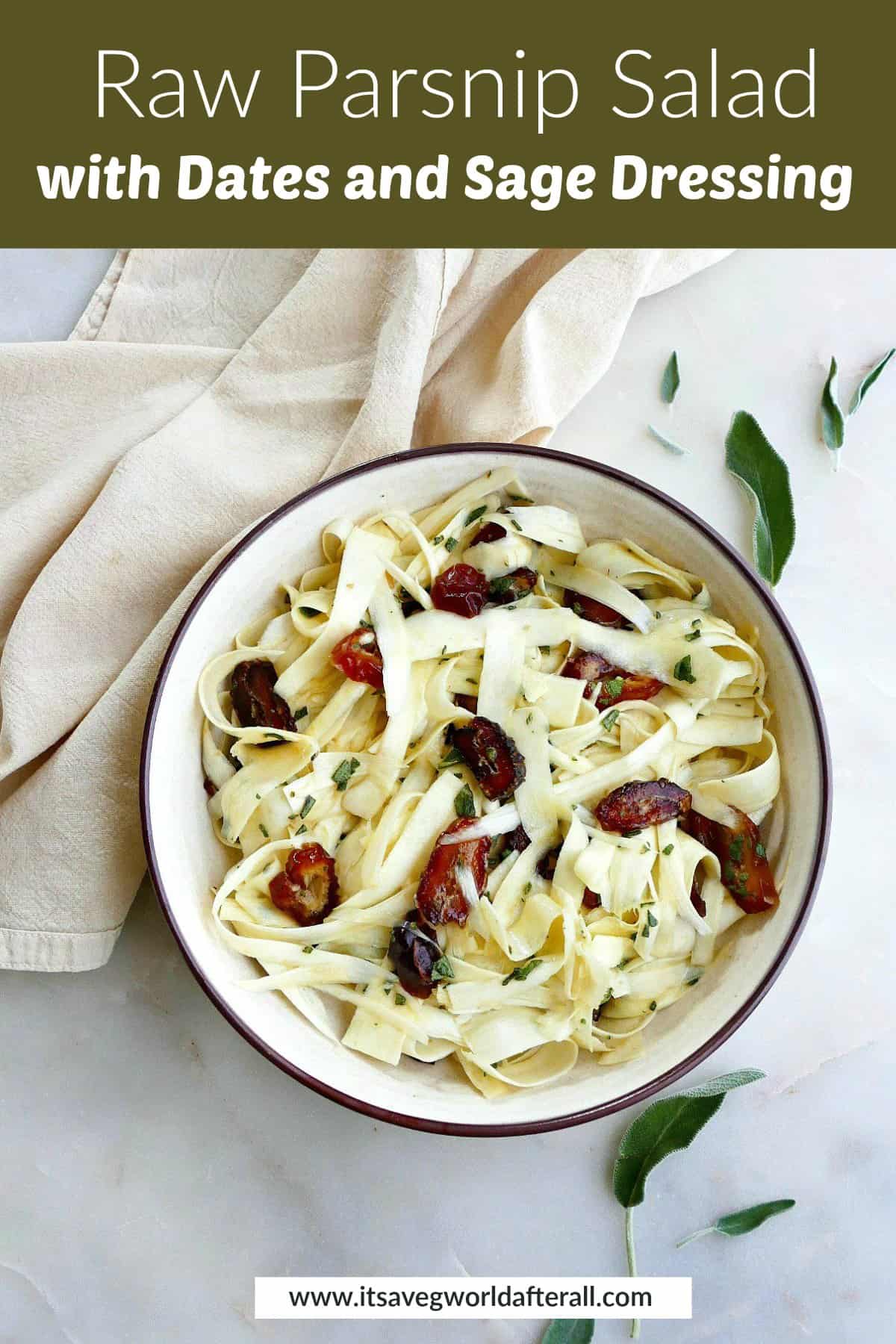 Raw Parsnip Salad with Dates and Sage Vinaigrette - It's a Veg World ...