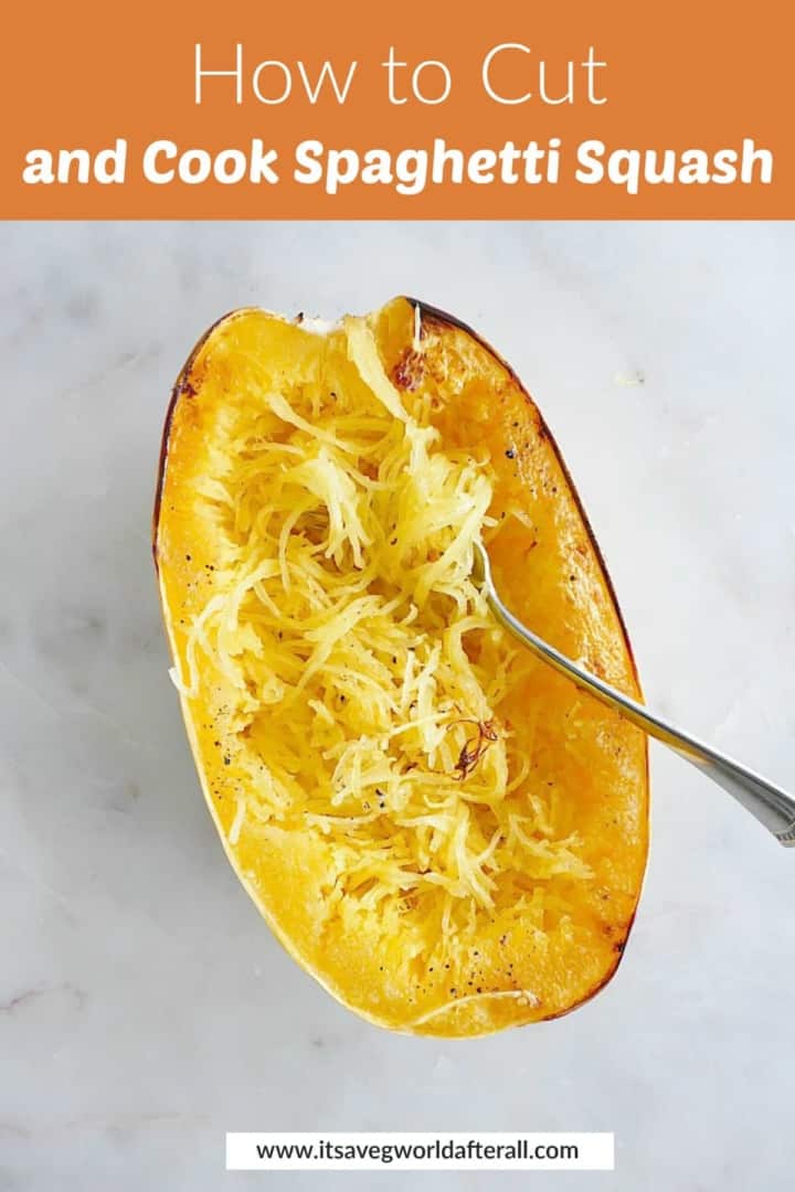 How to Cut Spaghetti Squash (+ Cooking Tips) - It's a Veg World After All®