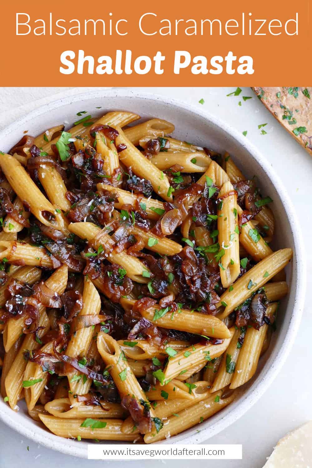 Balsamic Caramelized Shallot Pasta - It's a Veg World After All®