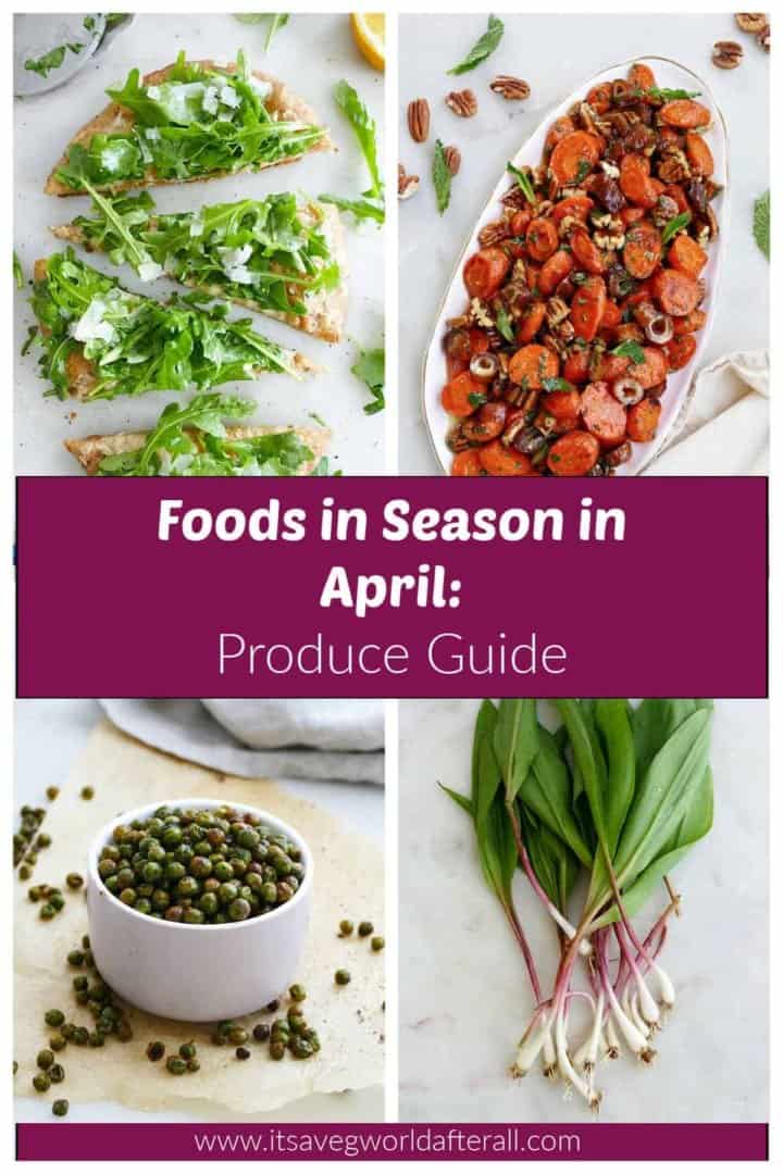 Foods in Season in April - It's a Veg World After All®