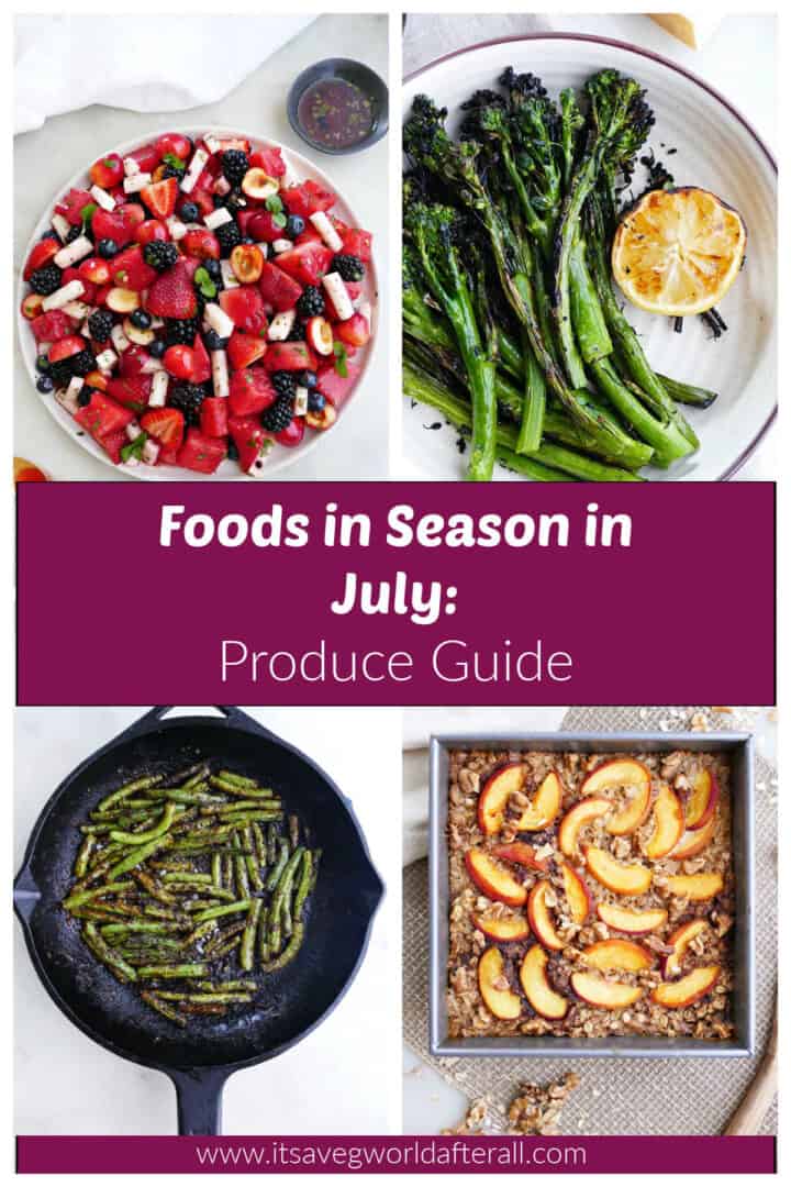 Foods in Season in July - It's a Veg World After All®