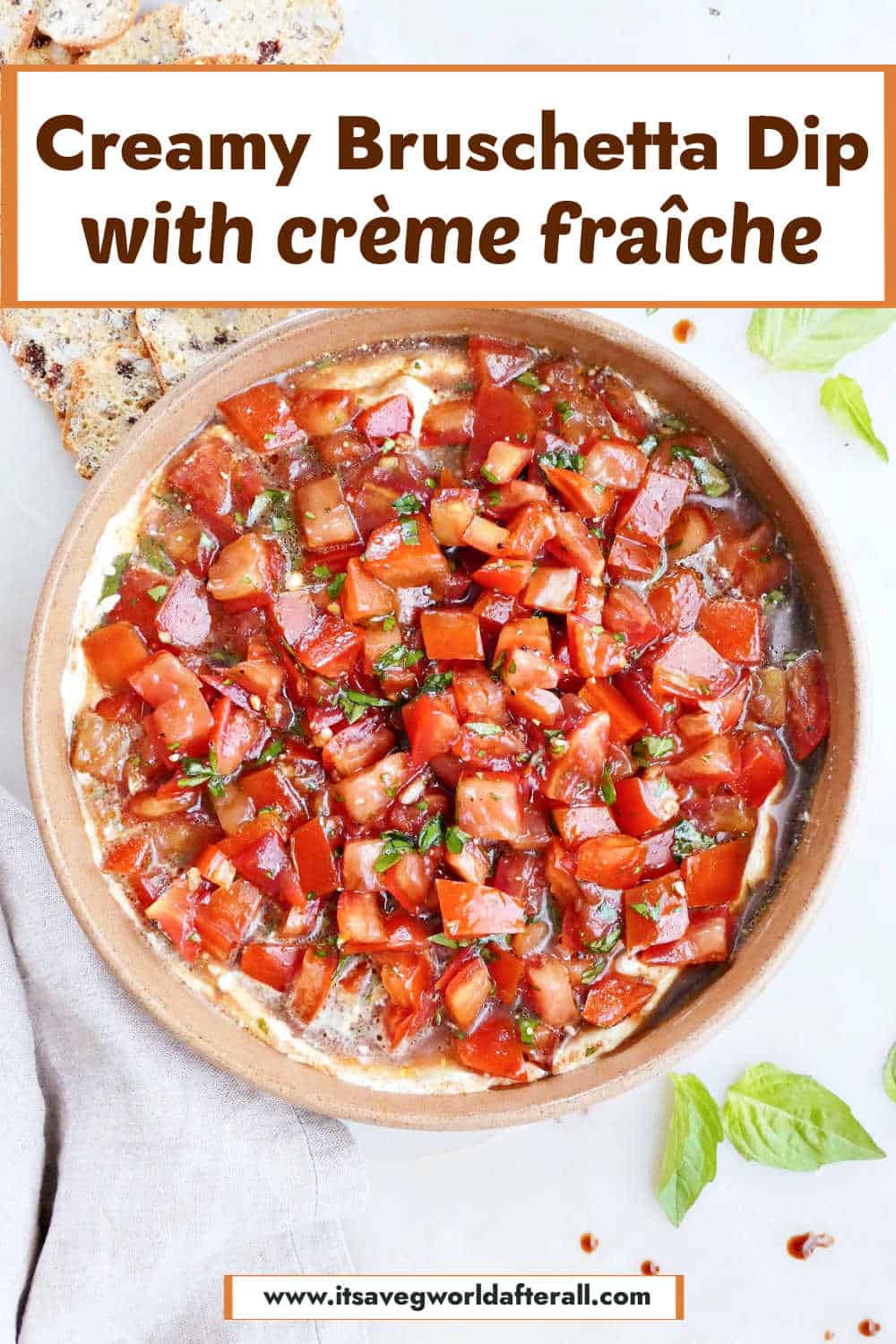Cold Bruschetta Dip with Crème Fraîche - It's a Veg World After All®